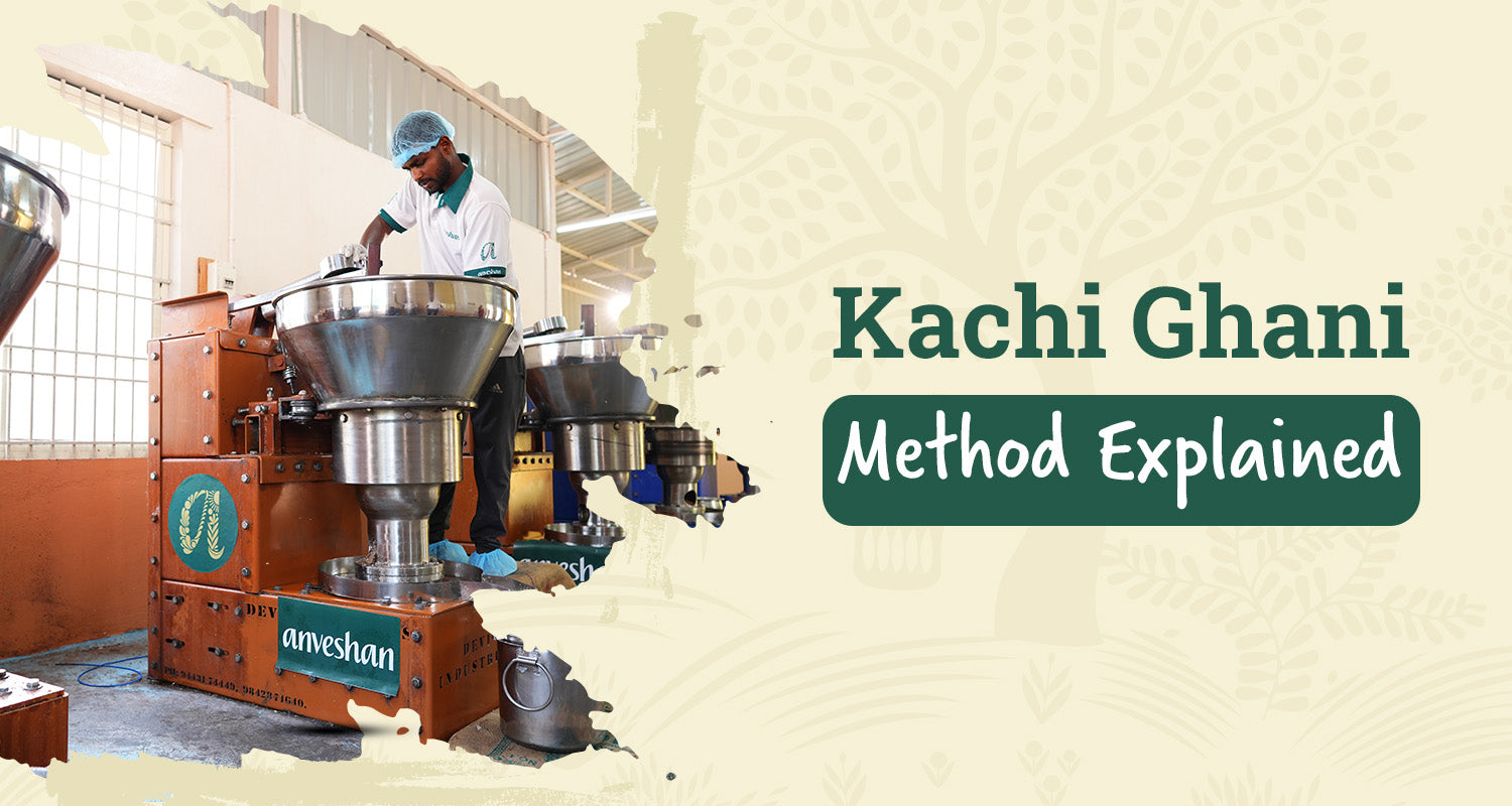 Kachi Ghani Means Pure Cold-Pressed Oil Explained – Anveshan